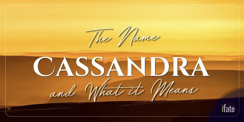 What The Name Cassandra Means And Why Numerologists Like It