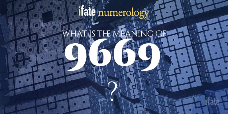 Number The Meaning of the Number 9669